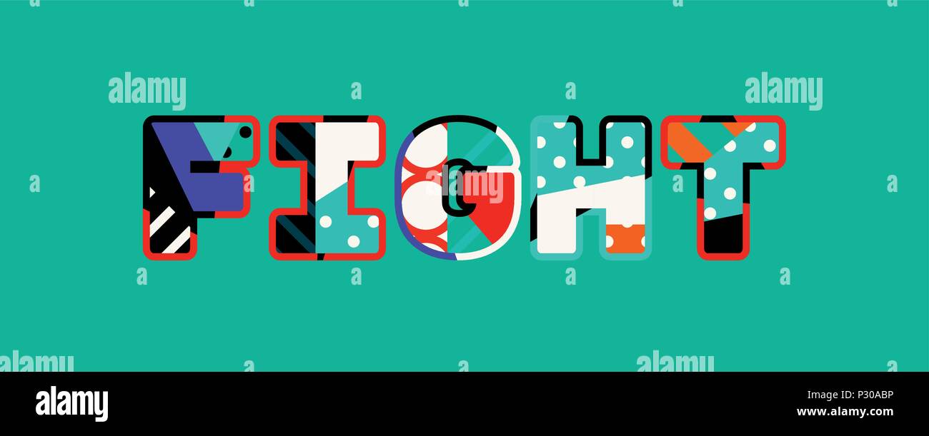 The word FIGHT concept written in colorful abstract typography. Vector ...