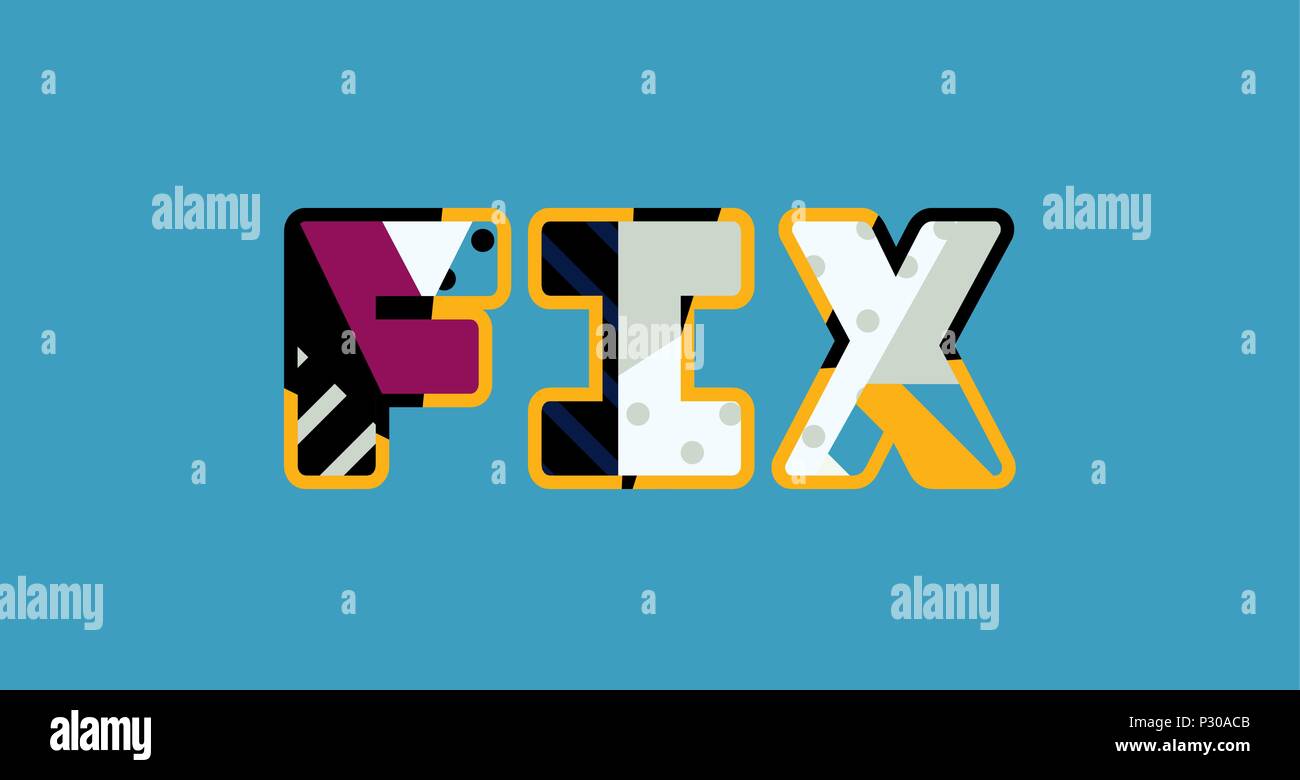 The word FIX concept written in colorful abstract typography. Vector ...