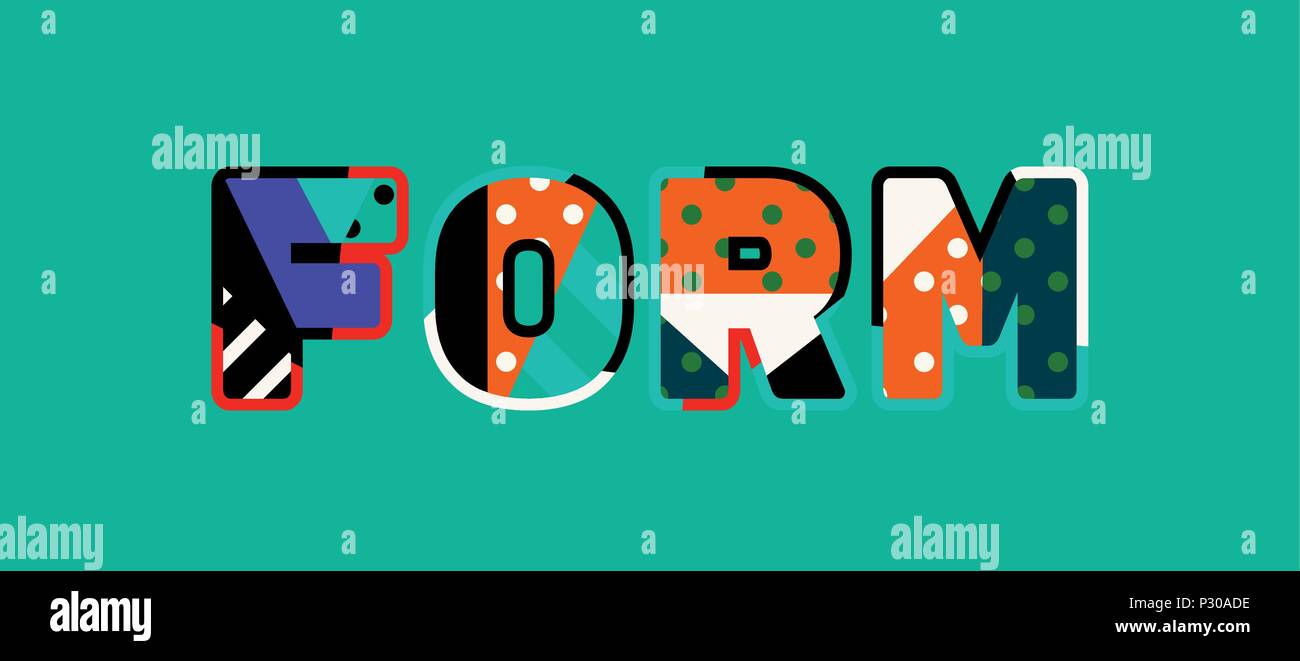 The word FORM concept written in colorful abstract typography. Vector ...