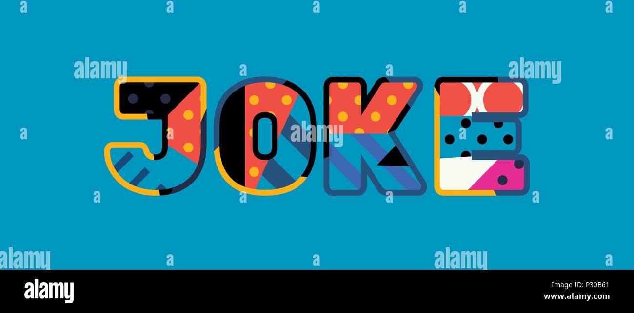 The word JOKE concept written in colorful abstract typography. Vector ...