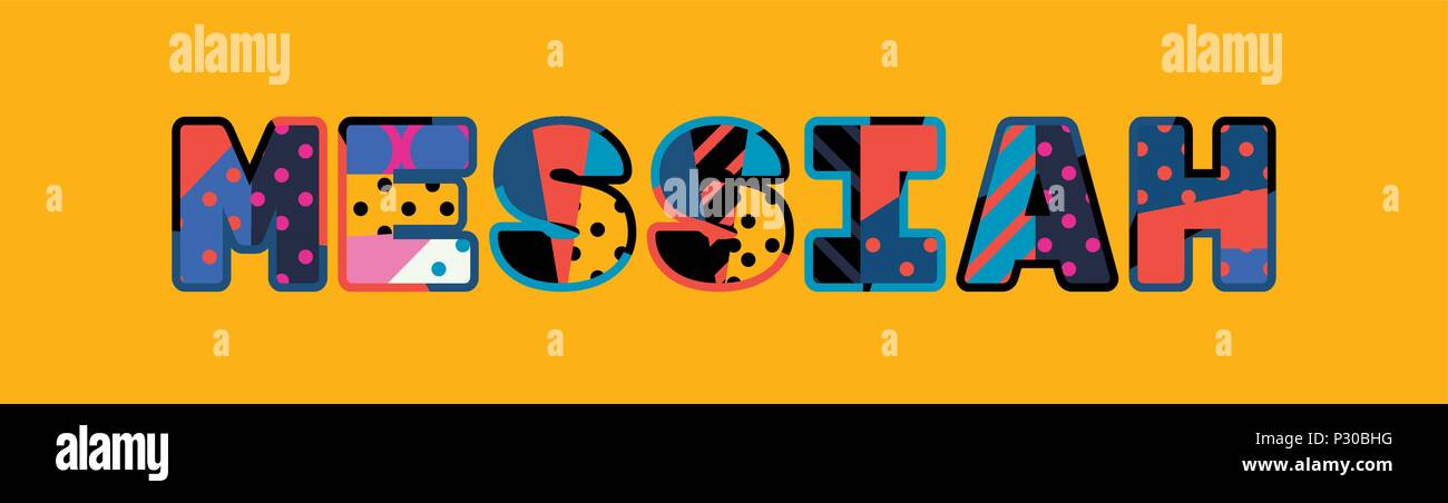 The word MESSIAH concept written in colorful abstract typography ...