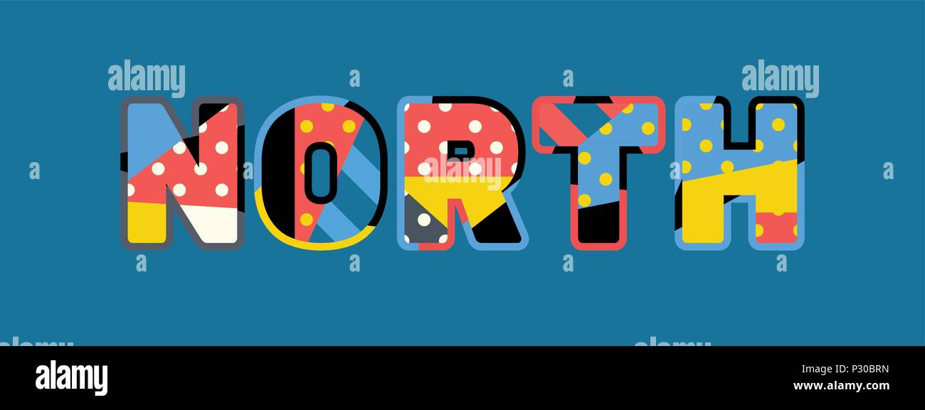 The word NORTH concept written in colorful abstract typography. Vector ...