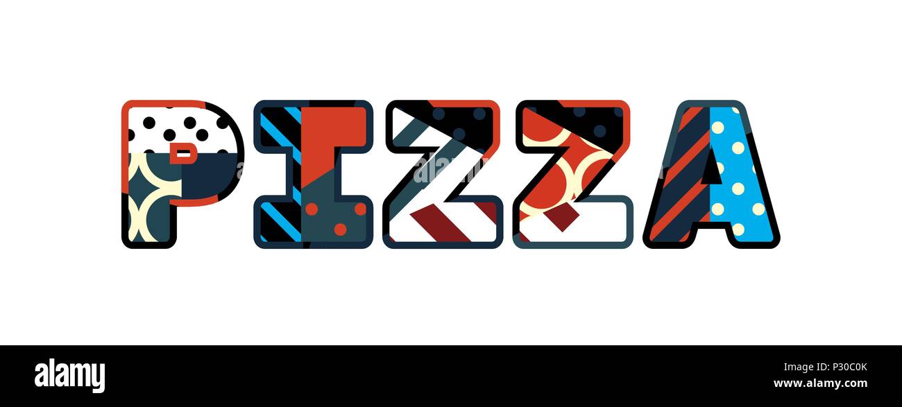 The word PIZZA concept written in colorful abstract typography. Vector ...