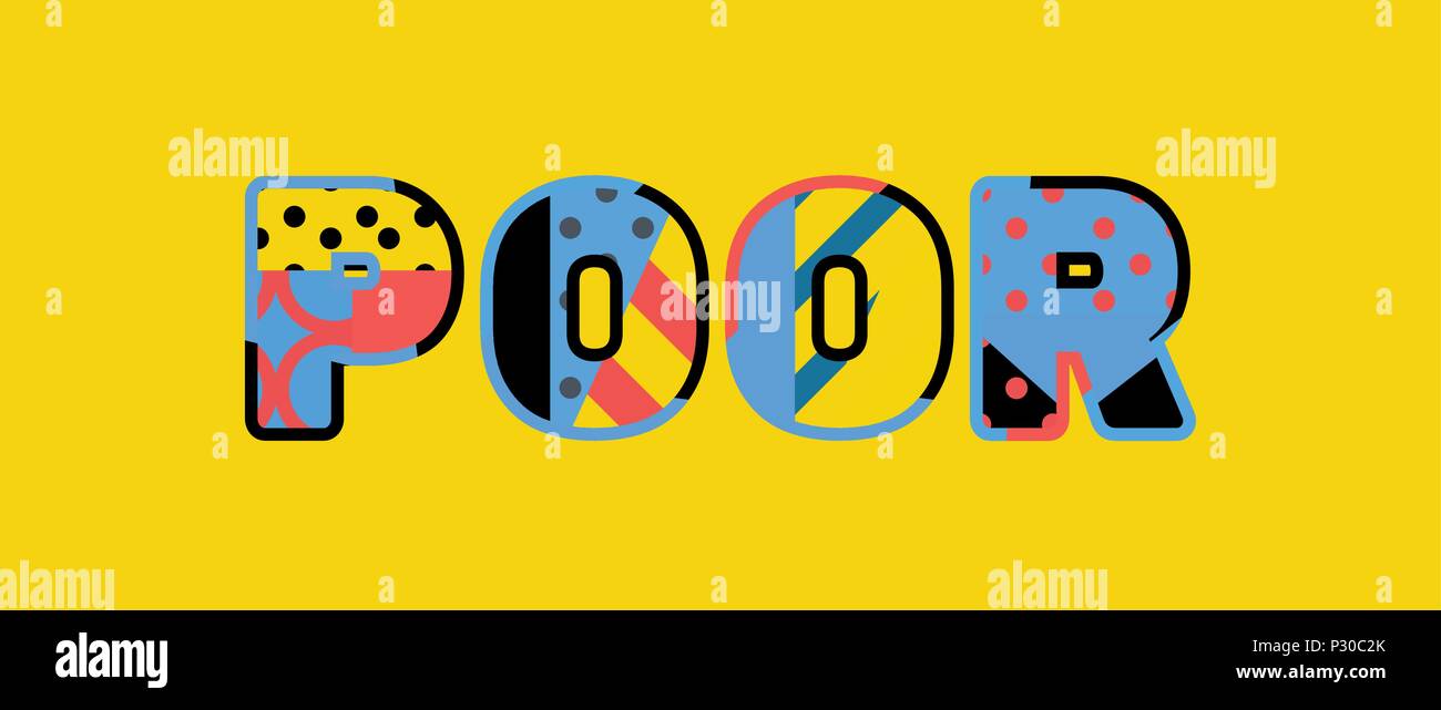 The word POOR concept written in colorful abstract typography. Vector ...