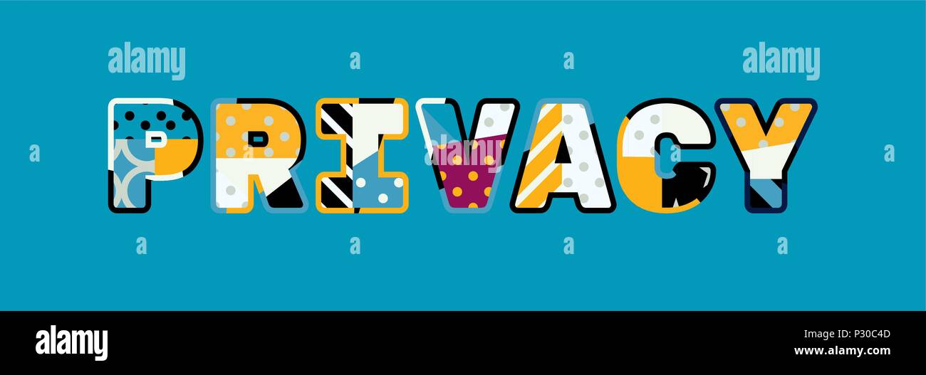 The word PRIVACY concept written in colorful abstract typography ...