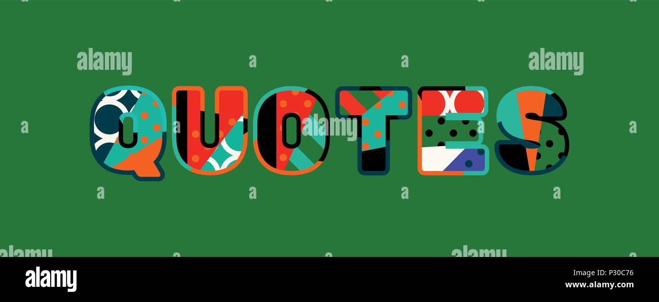 The word QUOTES concept written in colorful abstract typography. Vector ...