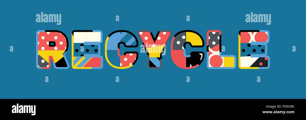 The word RECYCLE concept written in colorful abstract typography ...