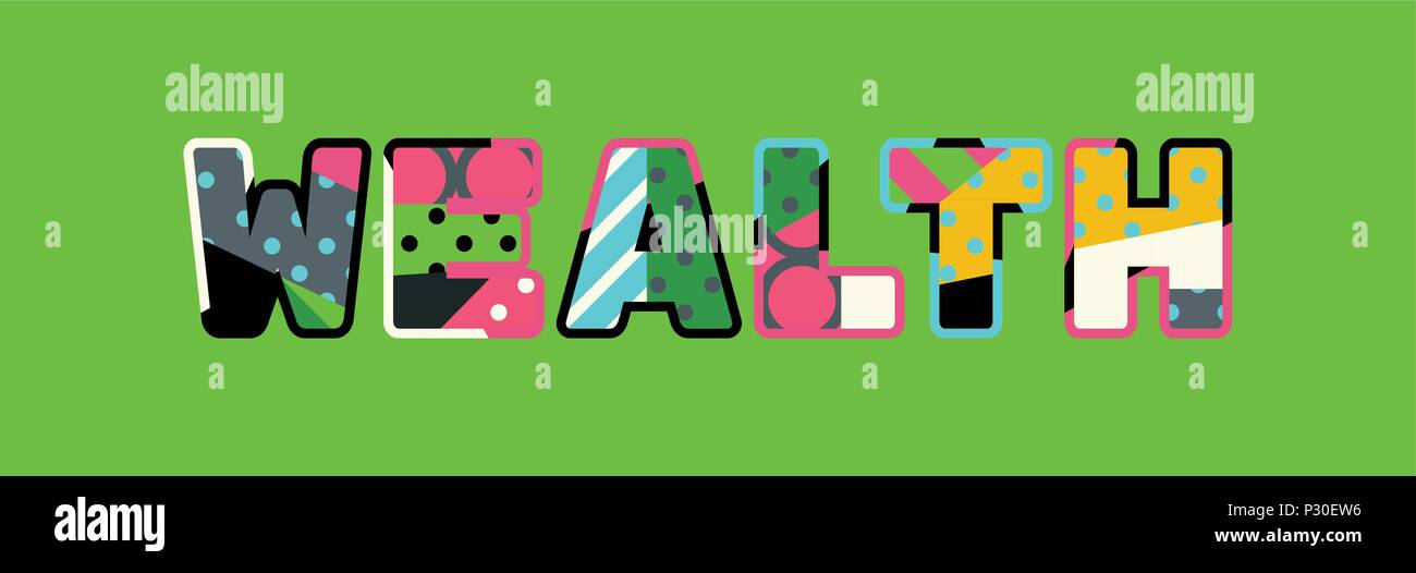 The word WEALTH concept written in colorful abstract typography. Vector ...