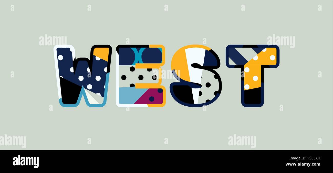 The word WEST concept written in colorful abstract typography. Vector ...
