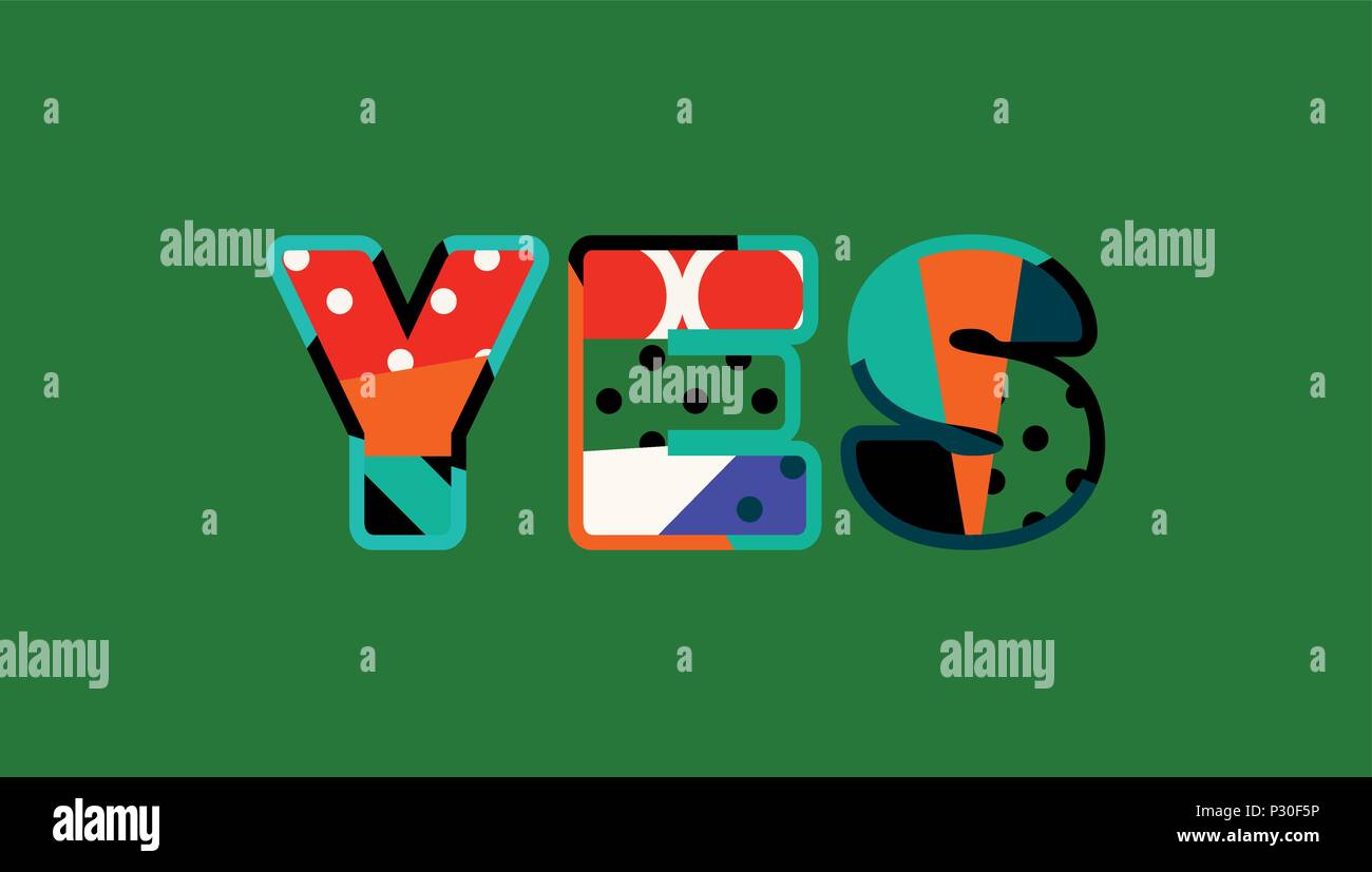 The word YES concept written in colorful abstract typography. Vector ...