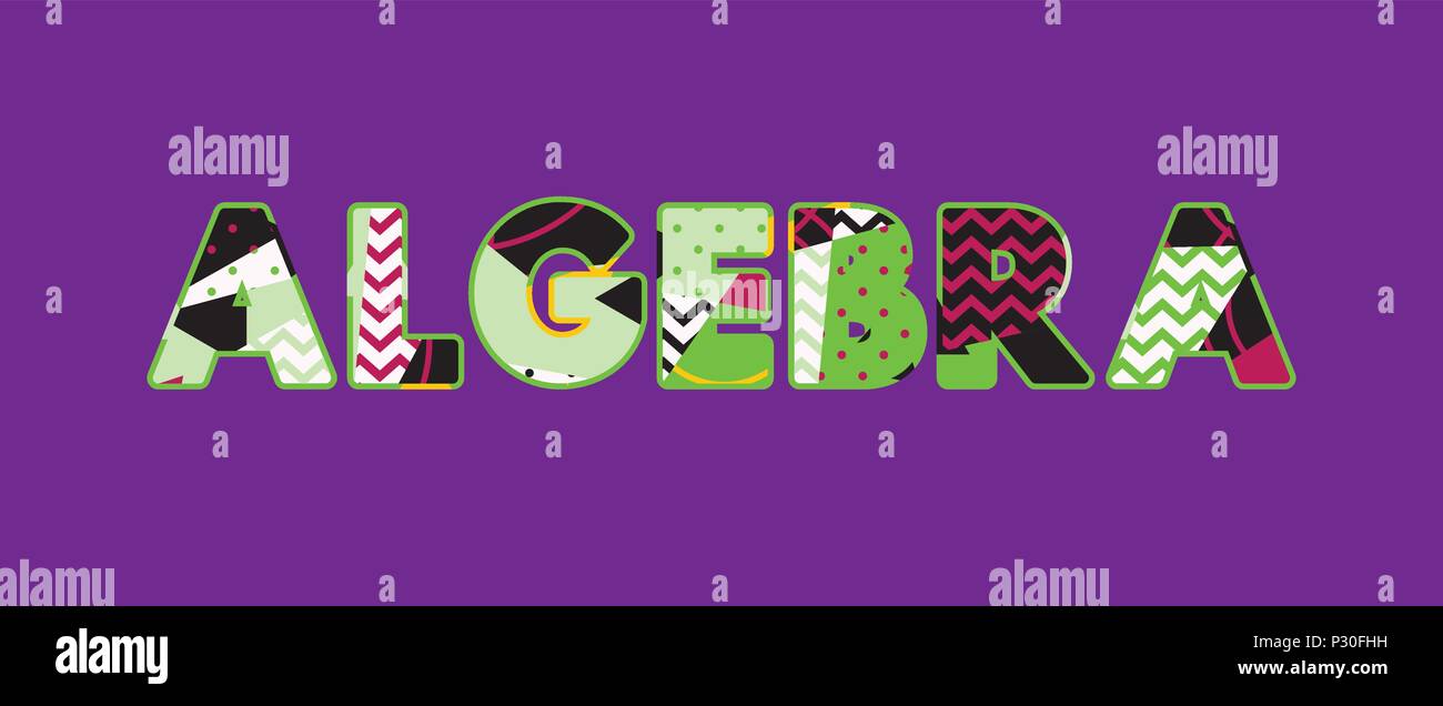 The word ALGEBRA concept written in colorful abstract typography ...