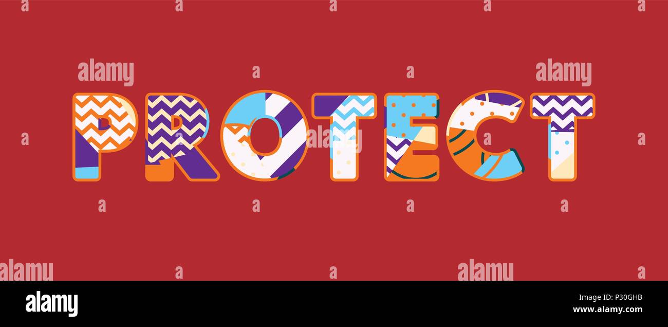 The word PROTECT concept written in colorful abstract typography ...