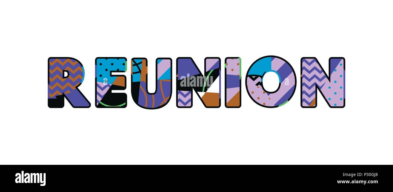 The word REUNION concept written in colorful abstract typography ...
