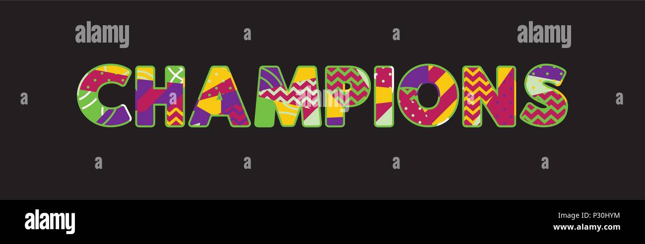 The word CHAMPIONS concept written in colorful abstract typography ...