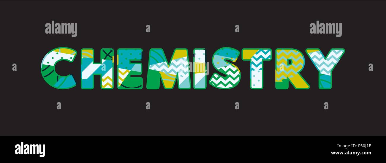 The word CHEMISTRY concept written in colorful abstract typography ...