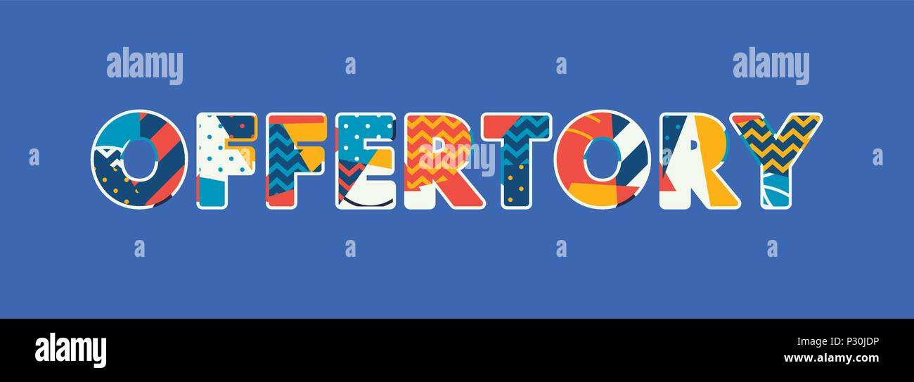 The word OFFERTORY concept written in colorful abstract typography ...