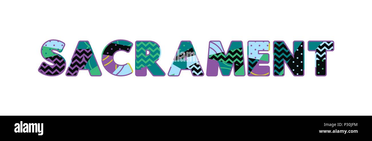 The word SACRAMENT concept written in colorful abstract typography ...