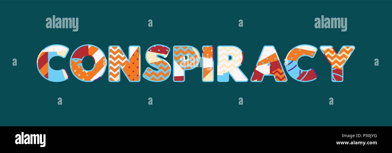 The word CONSPIRACY concept written in colorful abstract typography ...