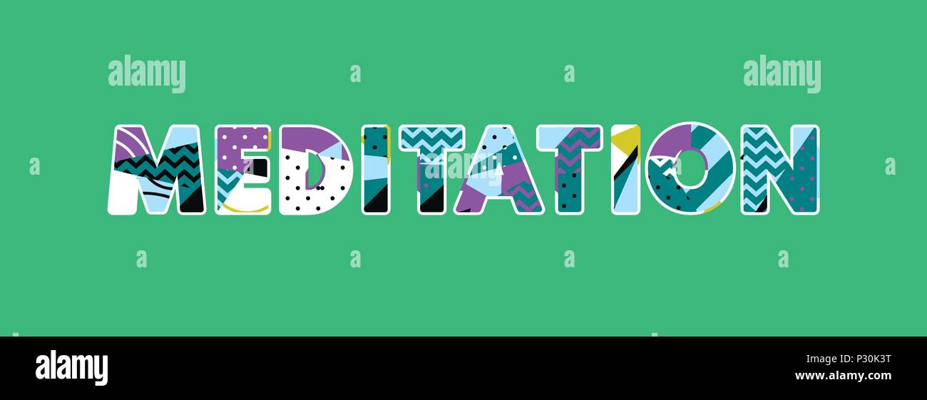 The word MEDITATION concept written in colorful abstract typography ...