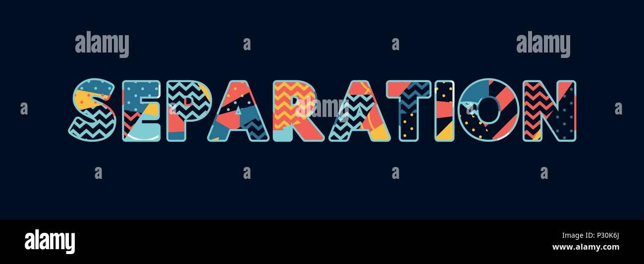 The word SEPARATION concept written in colorful abstract typography ...