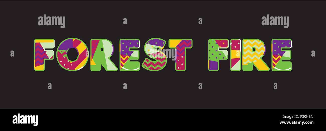 The word FOREST FIRE concept written in colorful abstract typography ...