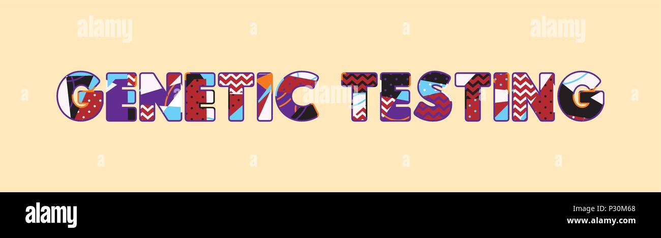 The words GENETIC TESTING concept written in colorful abstract ...