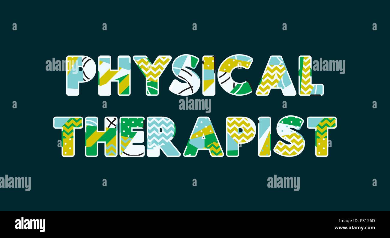 The words PHYSICAL THERAPIST concept written in colorful abstract ...