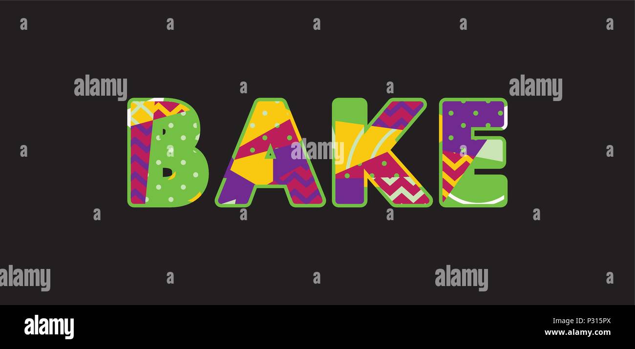 The word BAKE concept written in colorful abstract typography. Vector ...