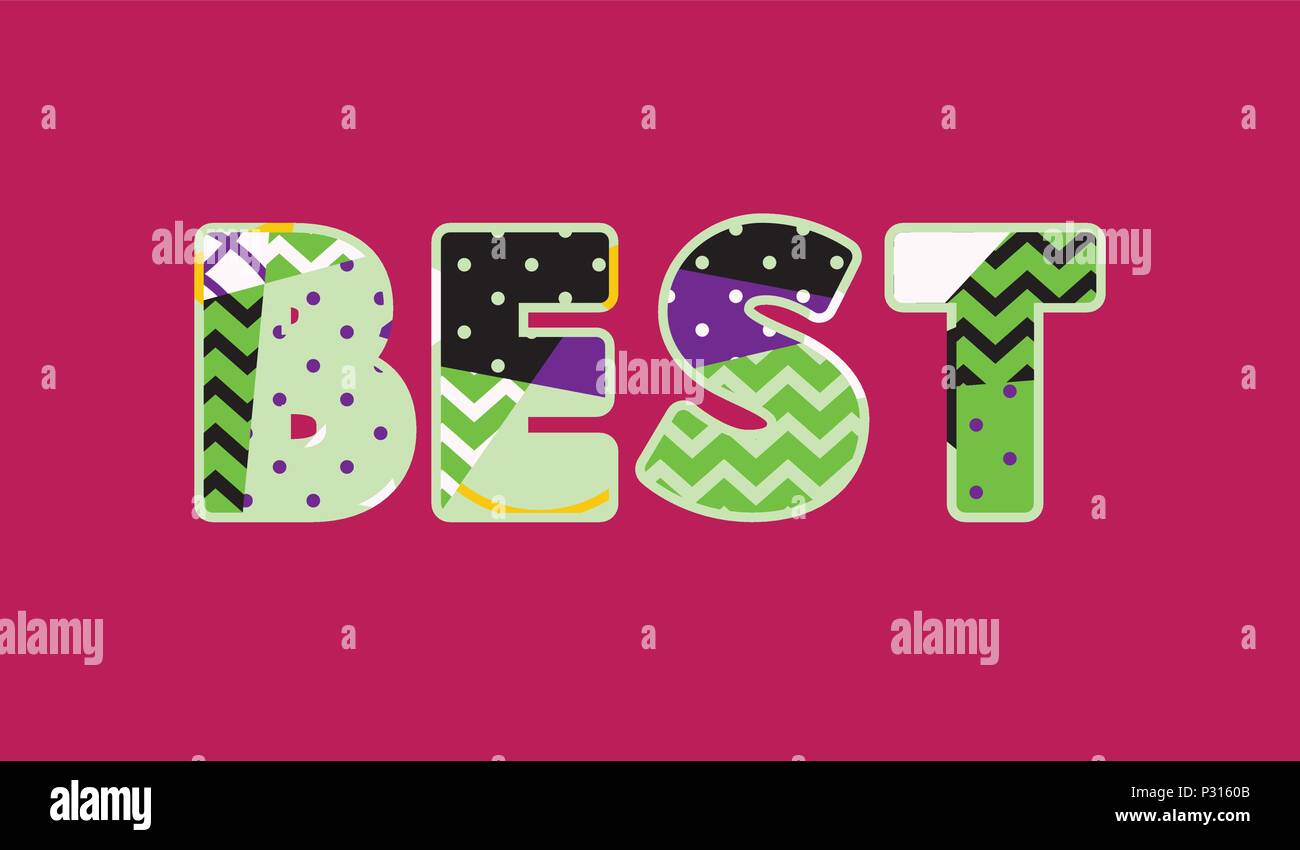 The word BEST concept written in colorful abstract typography. Vector ...