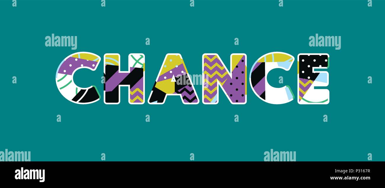 The word CHANCE concept written in colorful abstract typography. Vector ...