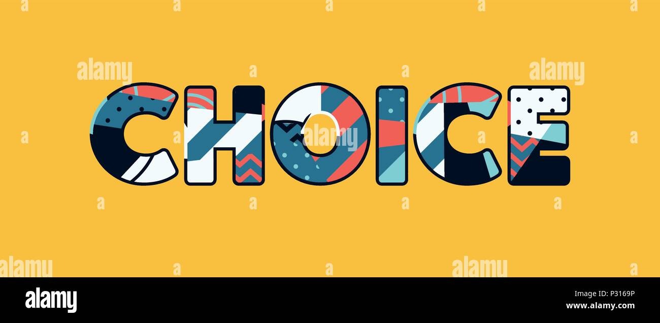 The word CHOICE concept written in colorful abstract typography. Vector ...