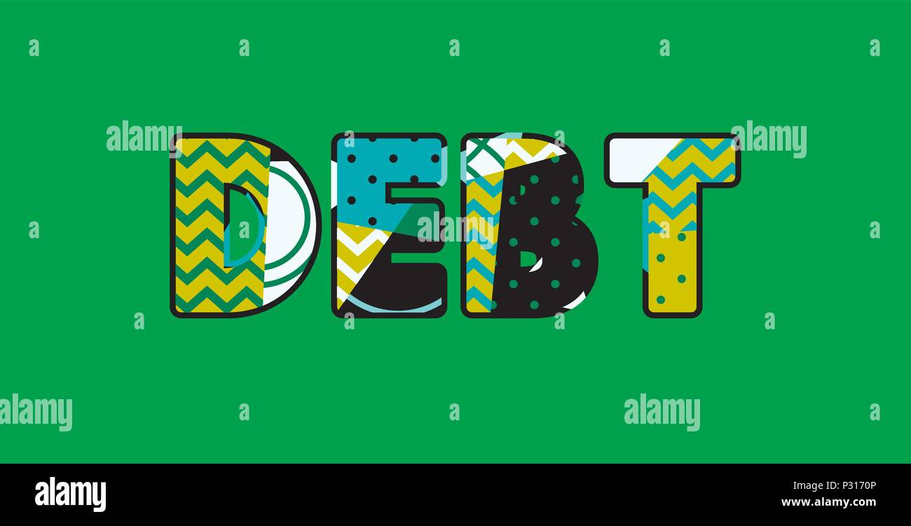 The word DEBT concept written in colorful abstract typography. Vector ...