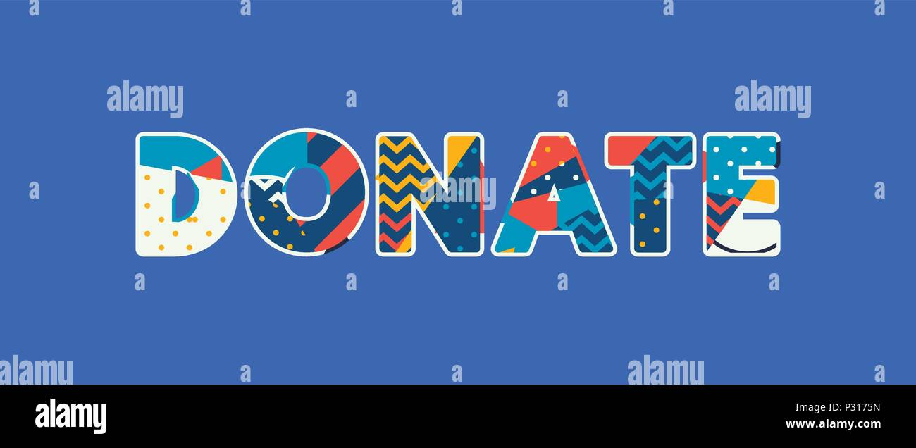 The word DONATE concept written in colorful abstract typography. Vector ...
