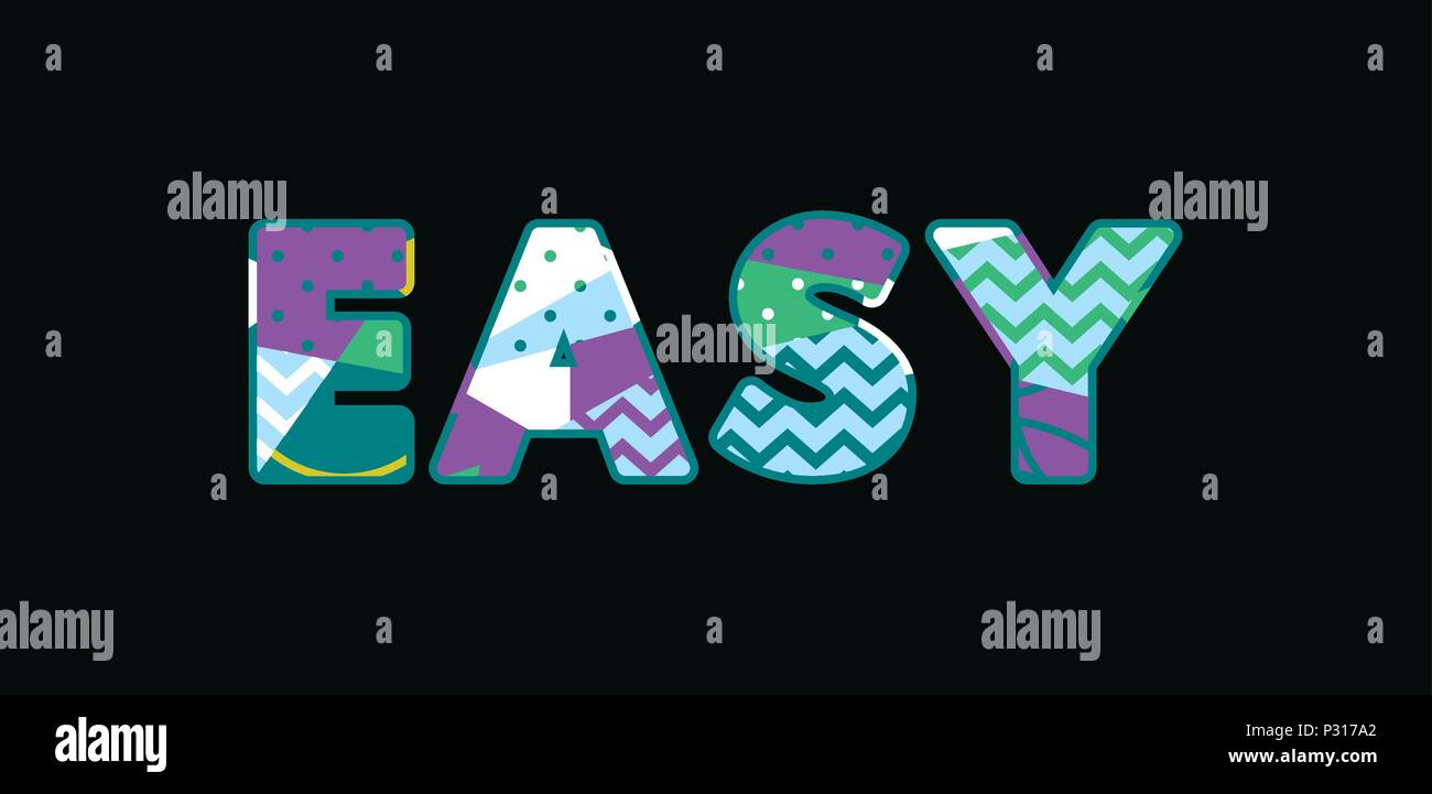 The word EASY concept written in colorful abstract typography. Vector ...