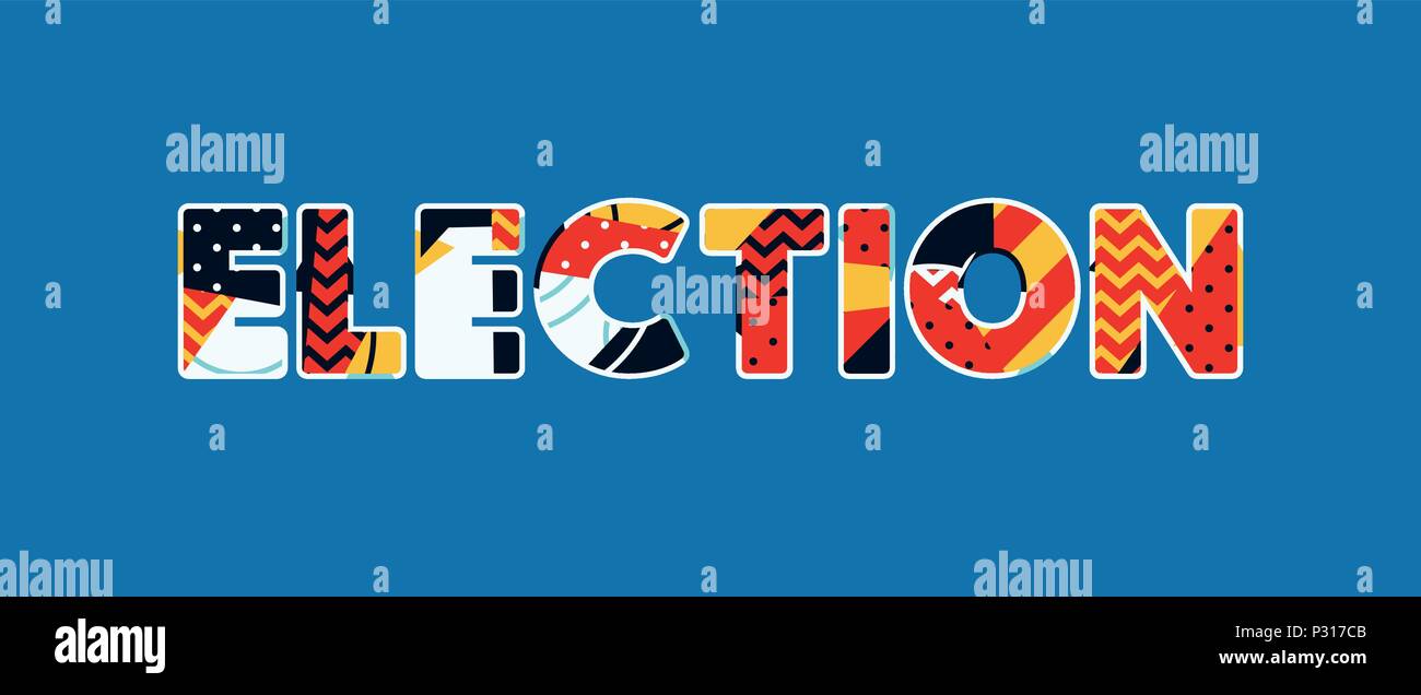 The word ELECTION concept written in colorful abstract typography ...