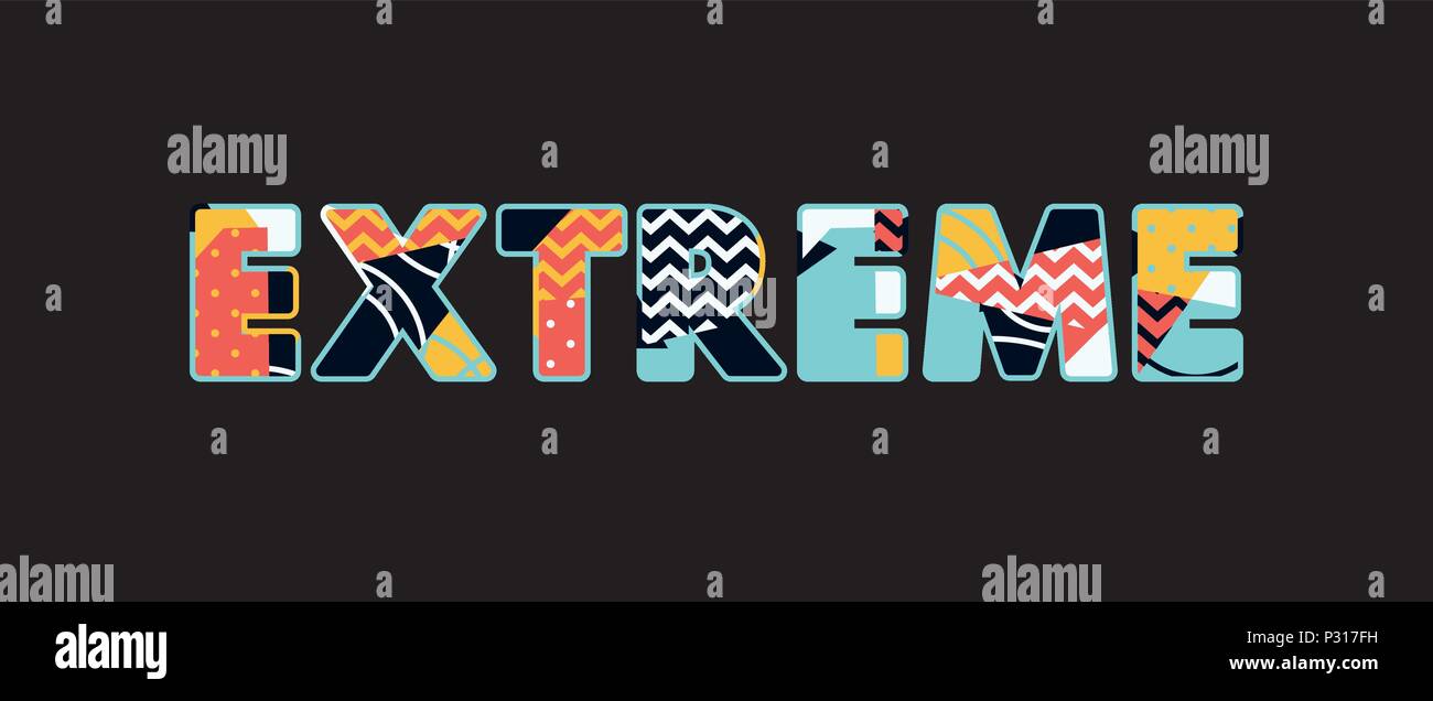The word EXTREME concept written in colorful abstract typography ...