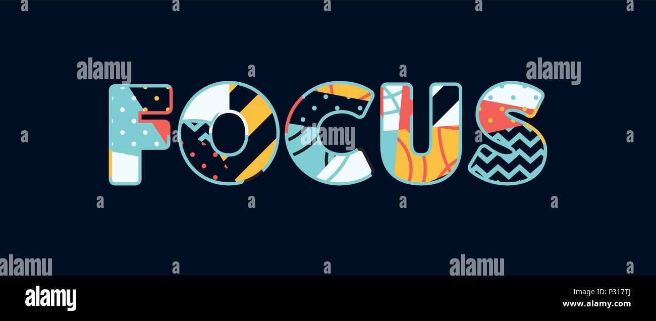 The word FOCUS concept written in colorful abstract typography. Vector ...