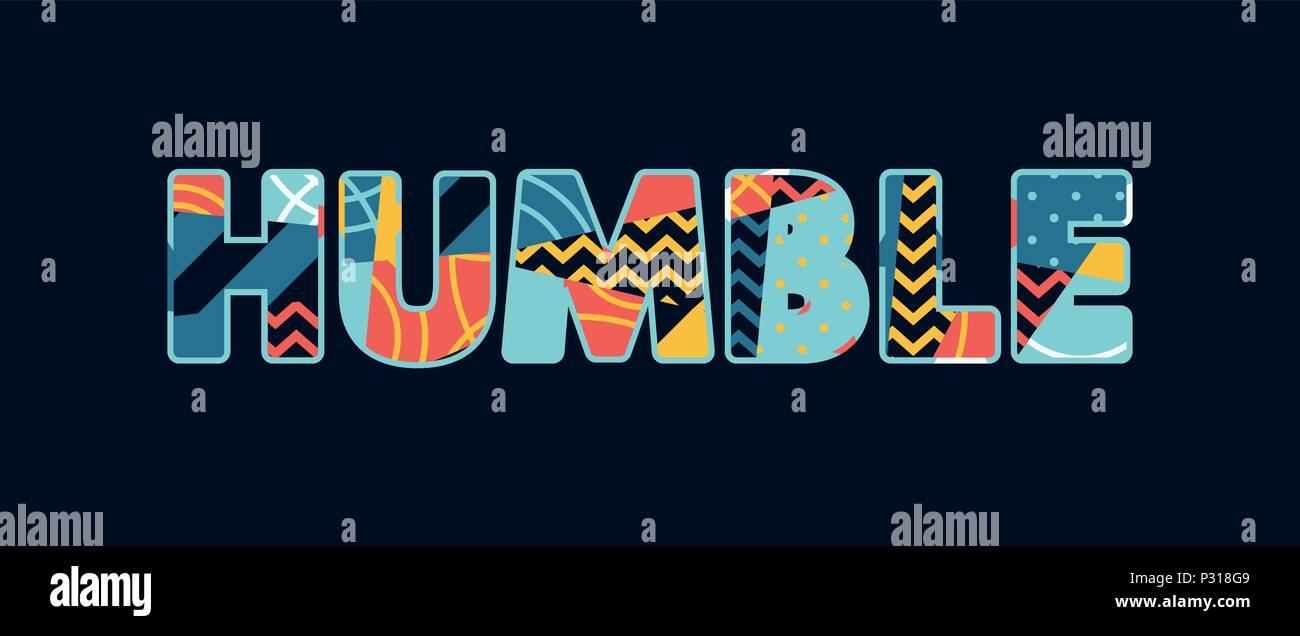The word HUMBLE concept written in colorful abstract typography. Vector ...