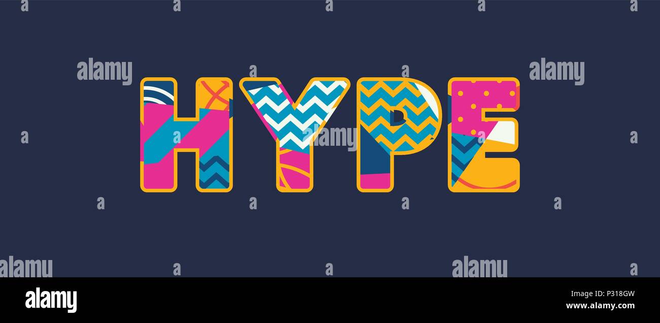 The word HYPE concept written in colorful abstract typography. Vector ...
