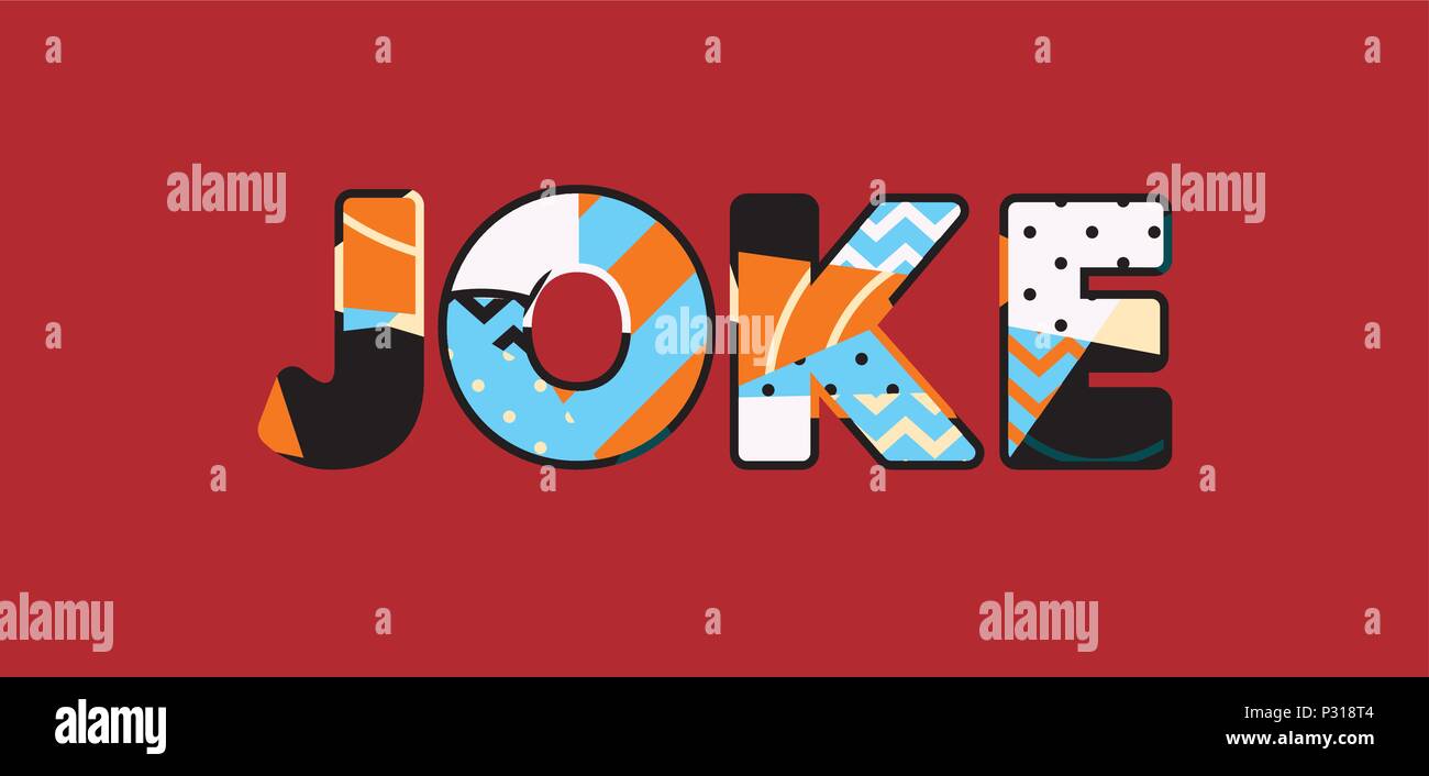 The word JOKE concept written in colorful abstract typography. Vector ...