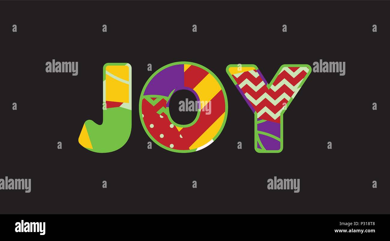 The word JOY concept written in colorful abstract typography. Vector ...