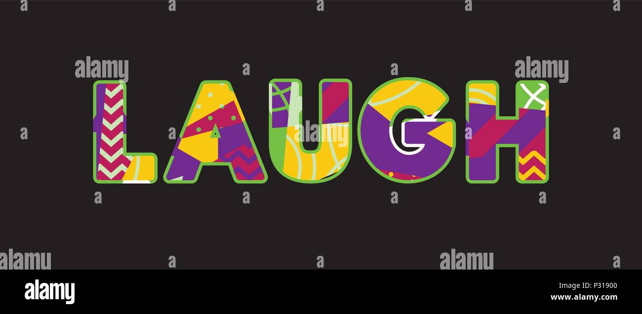 The word LAUGH concept written in colorful abstract typography. Vector ...
