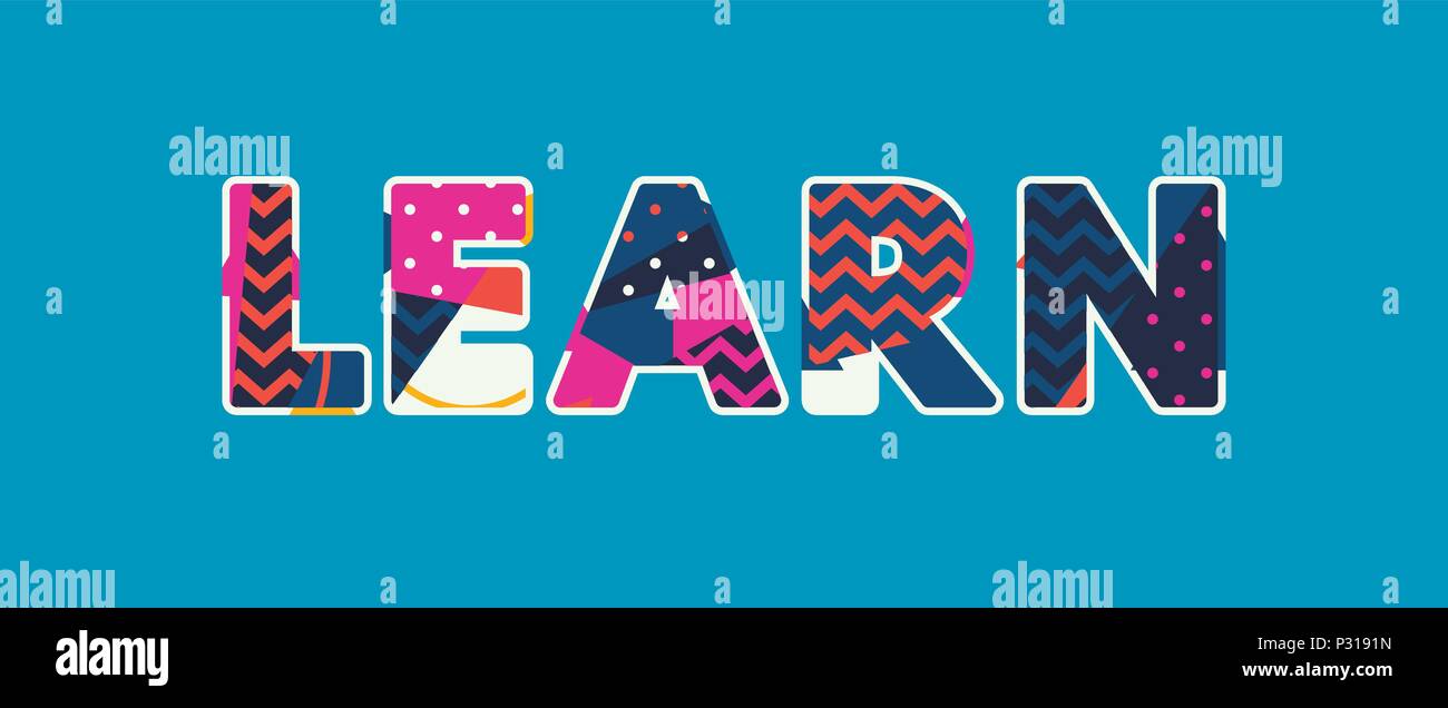 The word LEARN concept written in colorful abstract typography. Vector ...