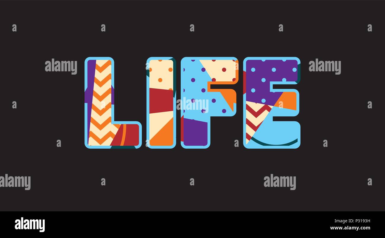 The word LIFE concept written in colorful abstract typography. Vector ...