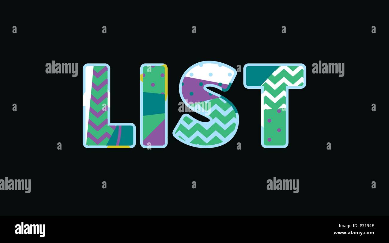 The word LIST concept written in colorful abstract typography. Vector ...