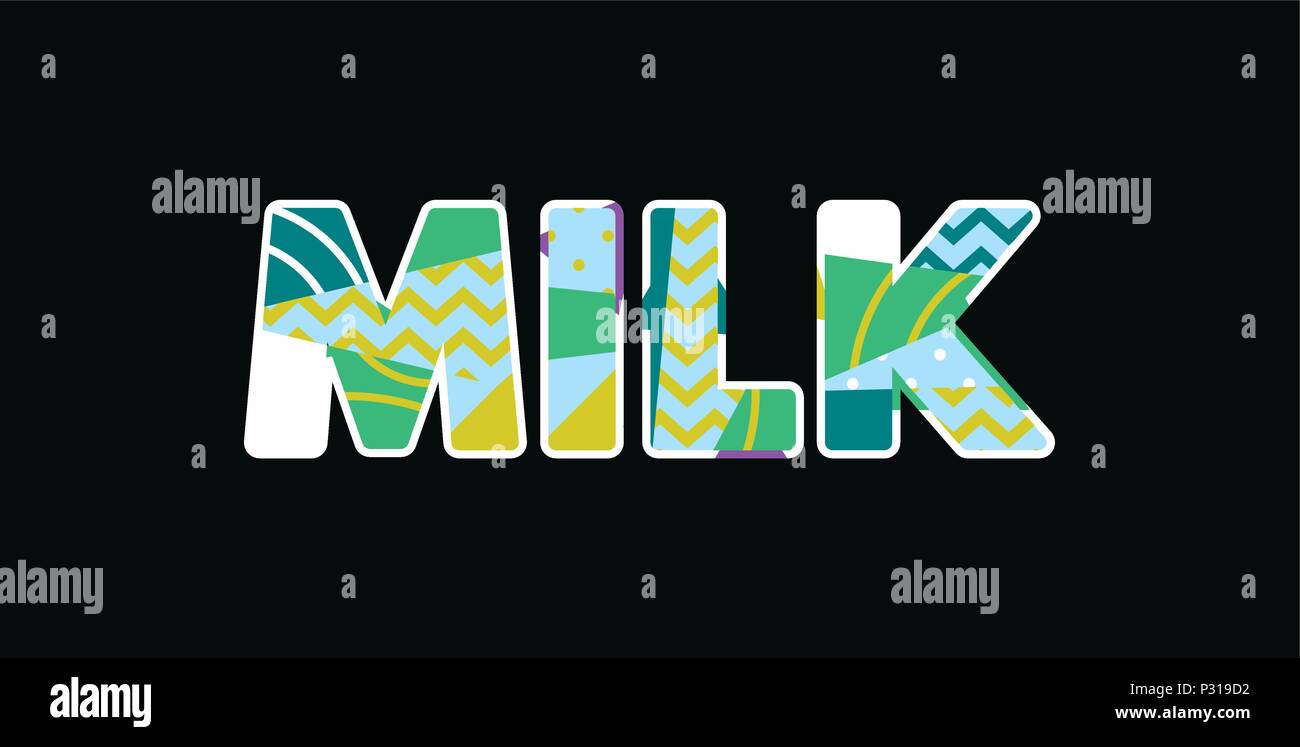 The word MILK concept written in colorful abstract typography. Vector ...