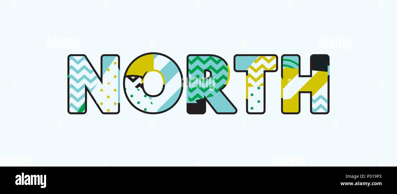 The word NORTH concept written in colorful abstract typography. Vector ...