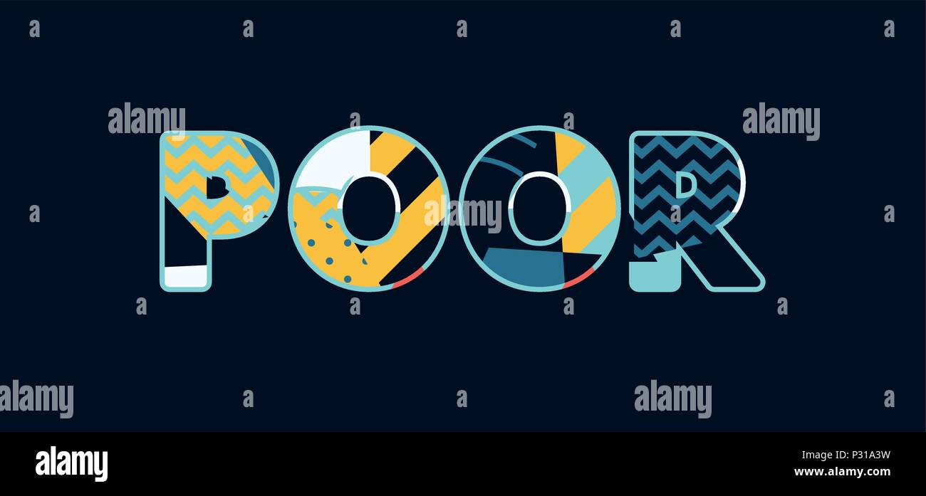 The word POOR concept written in colorful abstract typography. Vector ...