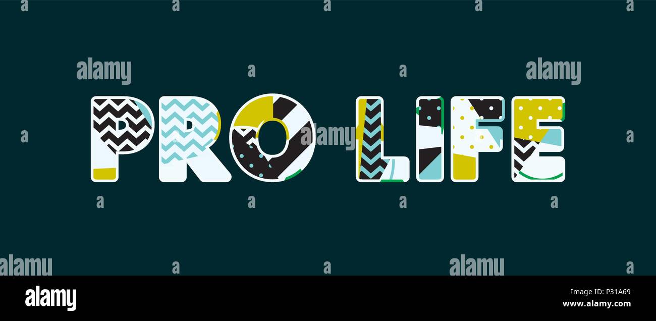 The word PRO LIFE concept written in colorful abstract typography ...