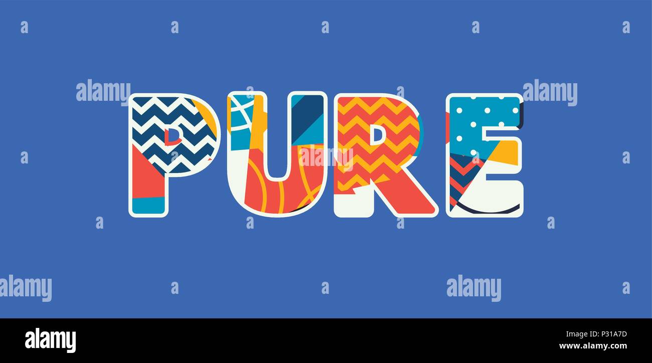 The word PURE concept written in colorful abstract typography. Vector ...